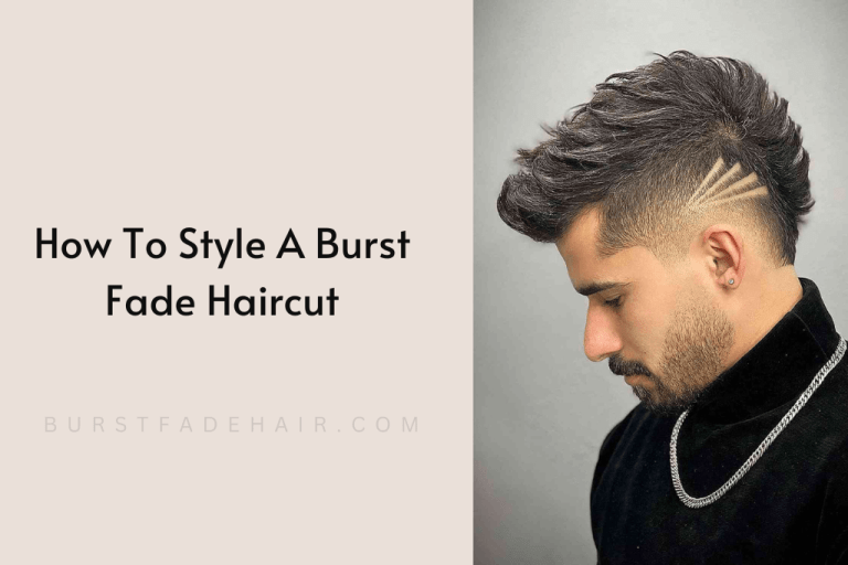 How To Style A Burst Fade Haircut |Get Fresh Look